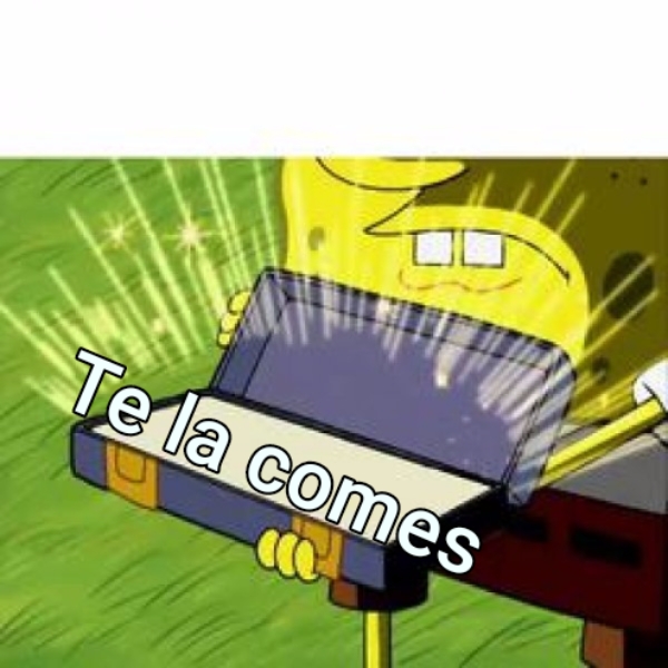 Te la comes - Generador Memes