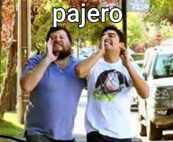 pajero - Generador Memes
