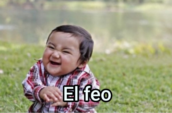 El feo - Generador Memes
